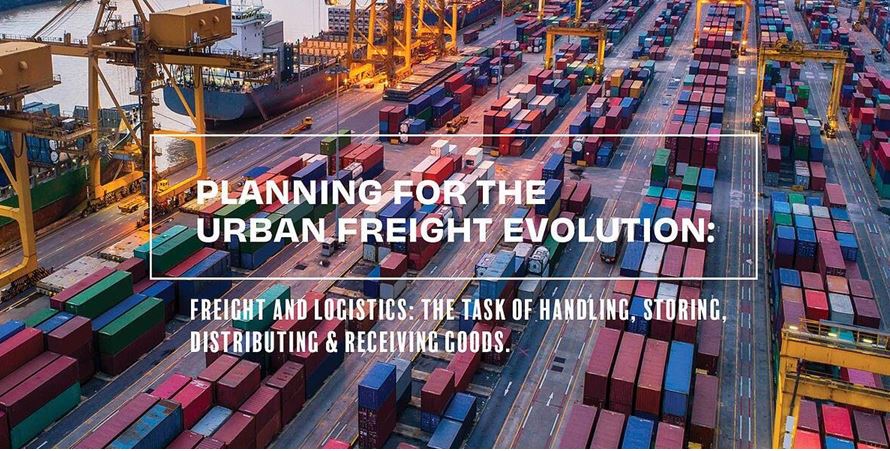 Planning for the Urban Freight Evolution: Freight & Logistics - Women ...
